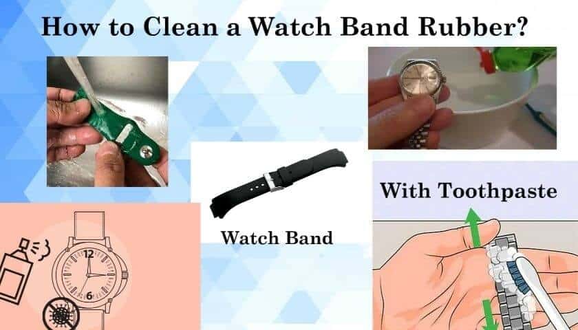 How to Clean a Watch Band Rubber | A Complete Guide