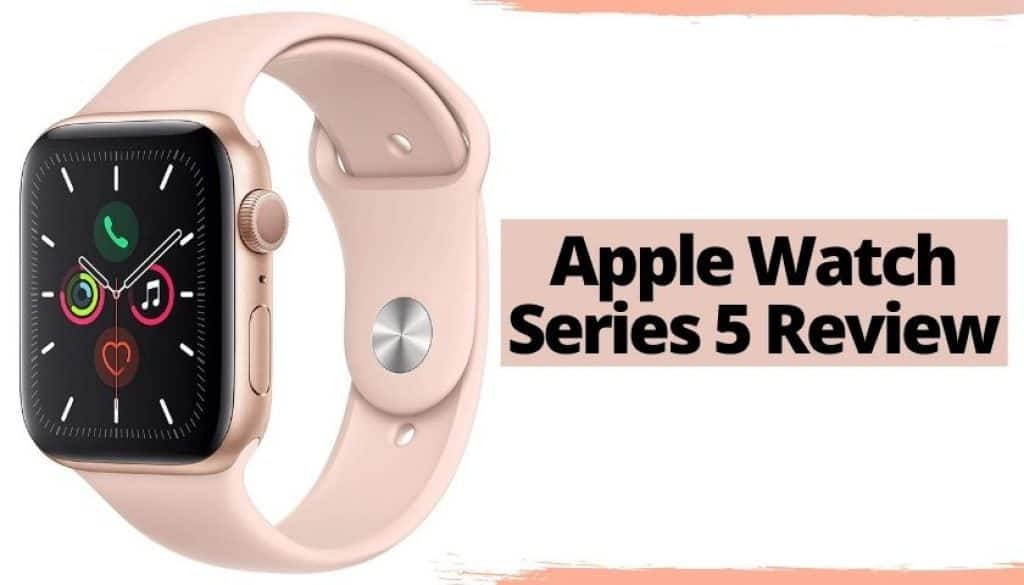 Apple Watch Series 5 Review | Picked Watch