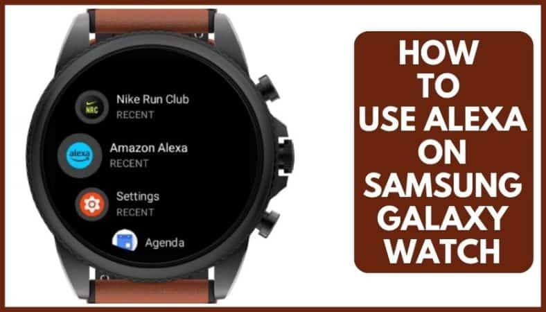 How to Use Alexa on Samsung Galaxy Watch - Picked Watch